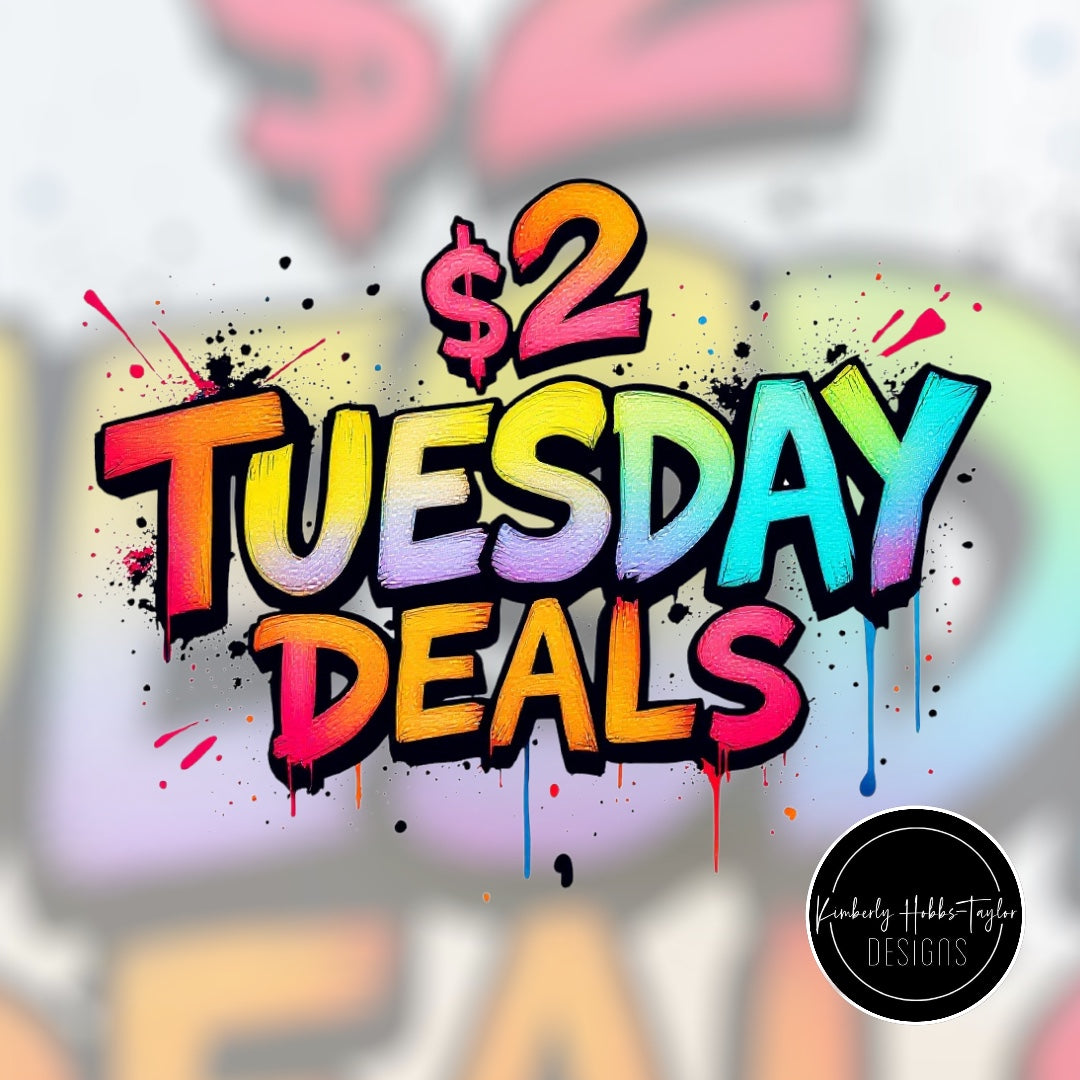 $2 TUESDAY DEALS – Kimberly Hobbs-Taylor Designs